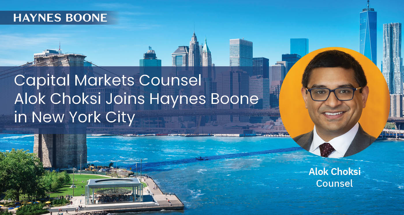 Counsel Alok Choksi Joins Haynes Boone in New York City | News | Haynes ...