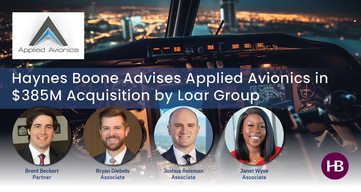 Haynes Boone Advises Applied Avionics in $385M Acquisition by Loar Group
