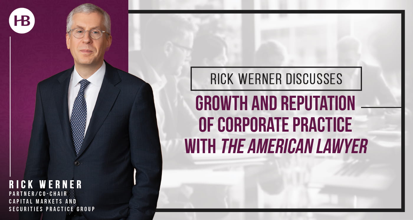 Rick Werner Discusses Growth and Reputation of Corporate Practice with ...