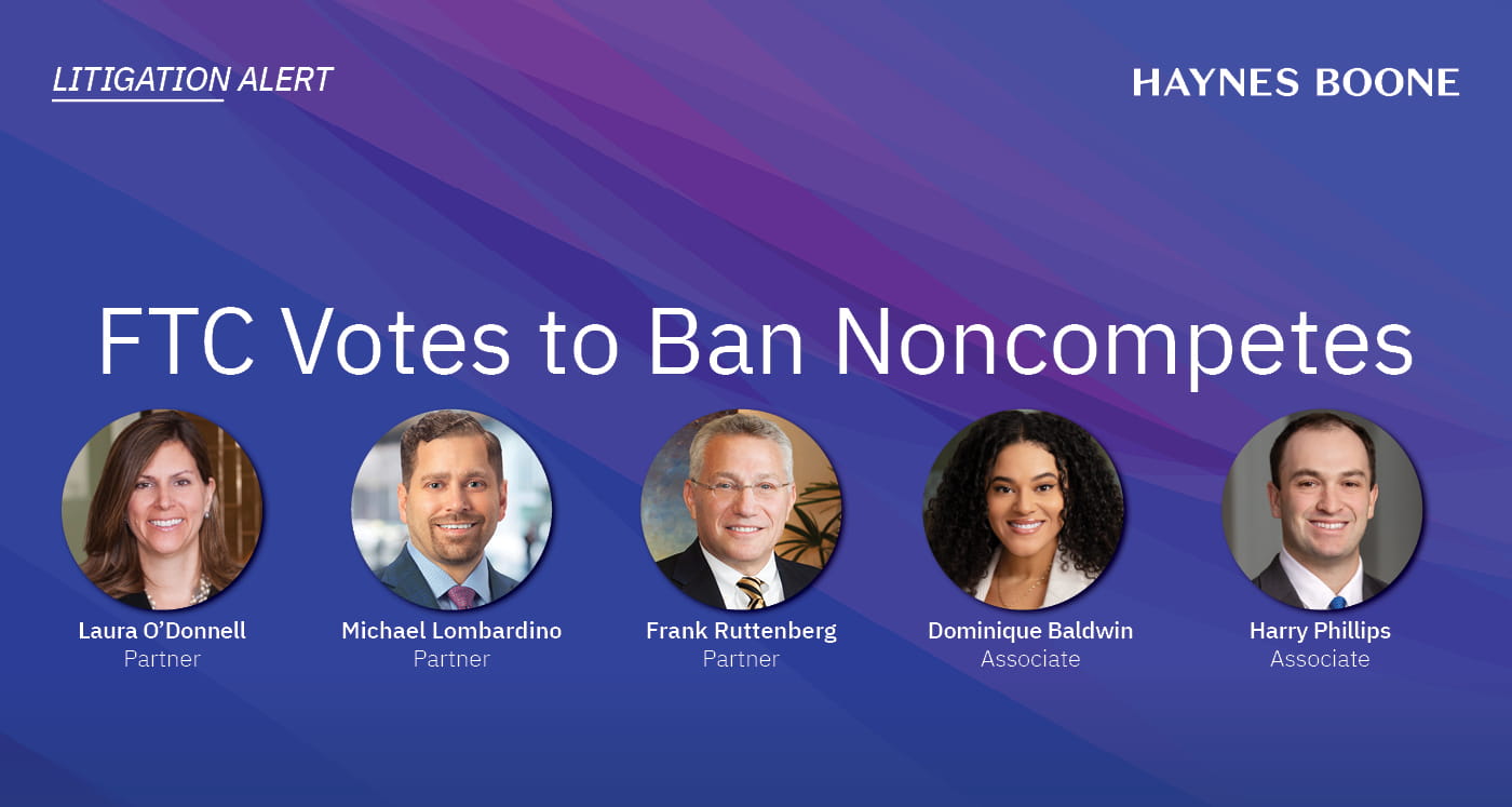 FTC Votes to Ban Noncompetes | News | Haynes Boone