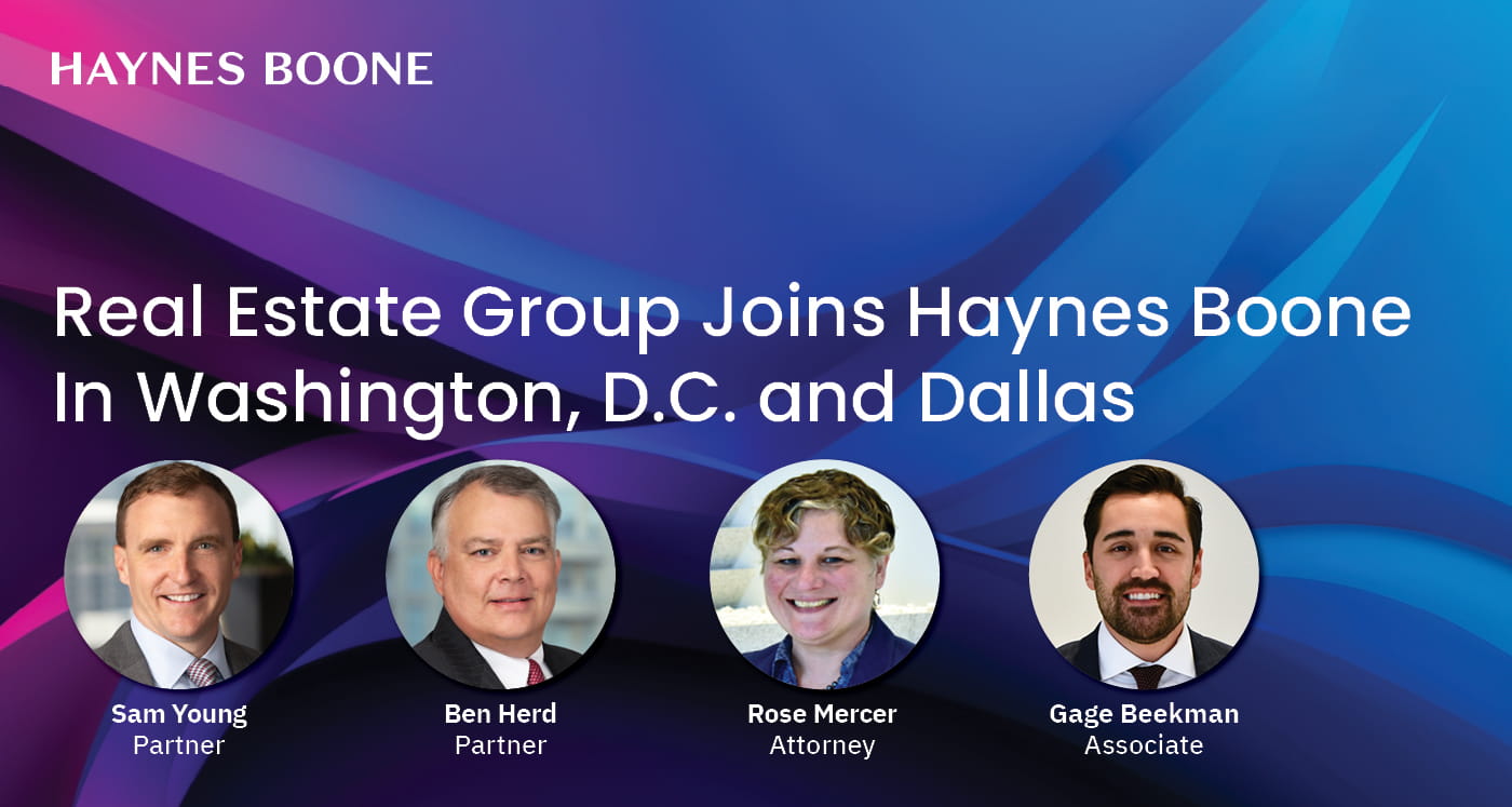 Haynes Boone Welcomes Commercial Real Estate and Finance Group | News | Haynes Boone