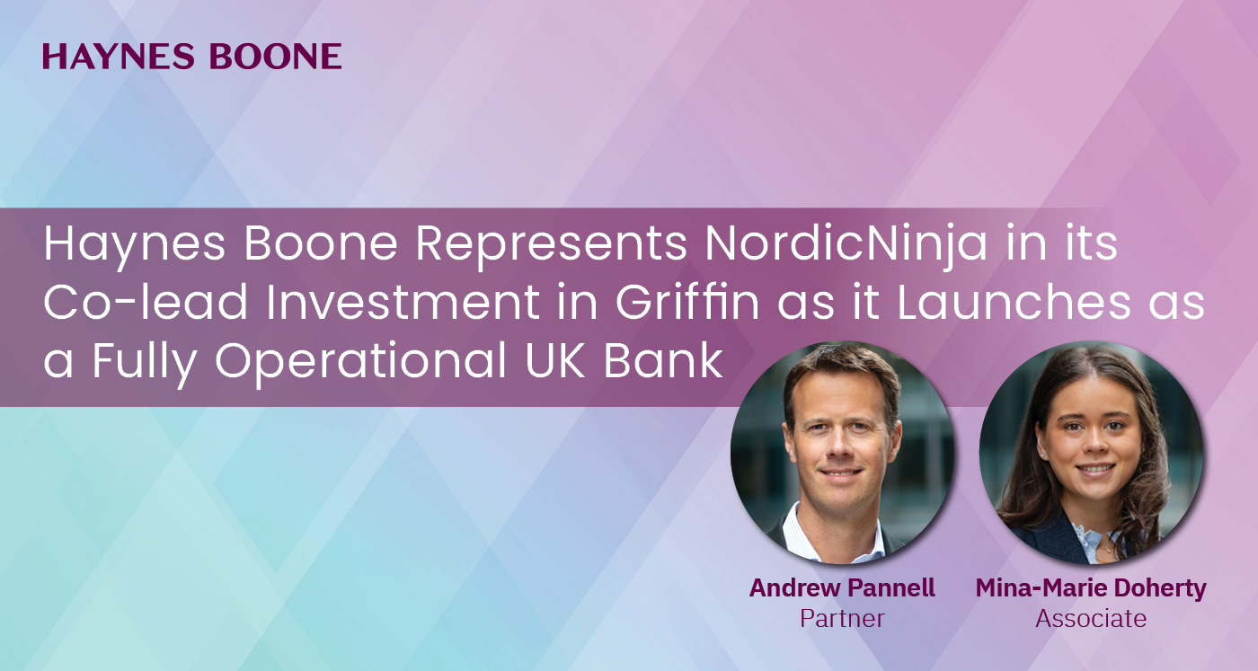 Haynes Boone Represents NordicNinja in its Co-lead Investment in Griffin as it Launches as a ...