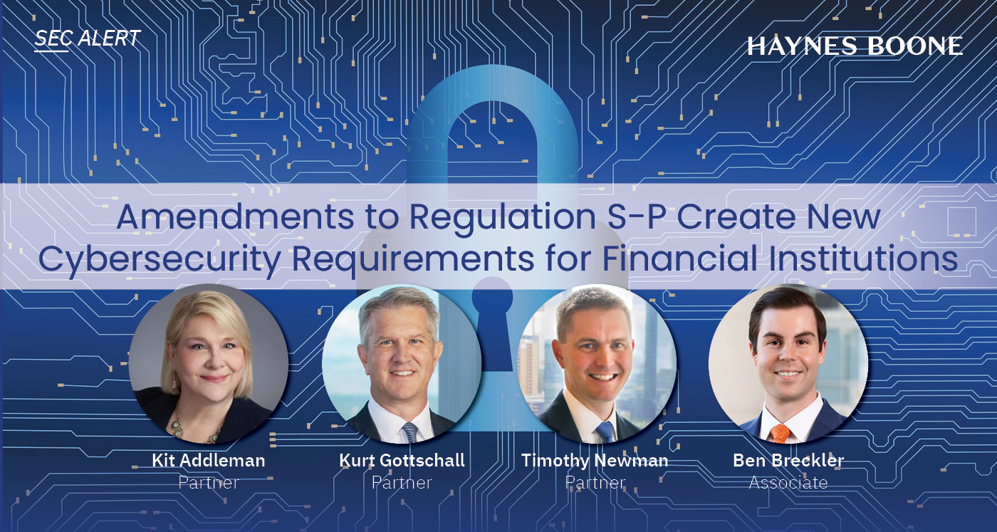 Amendments to Regulation S-P Create New Cybersecurity Requirements for ...