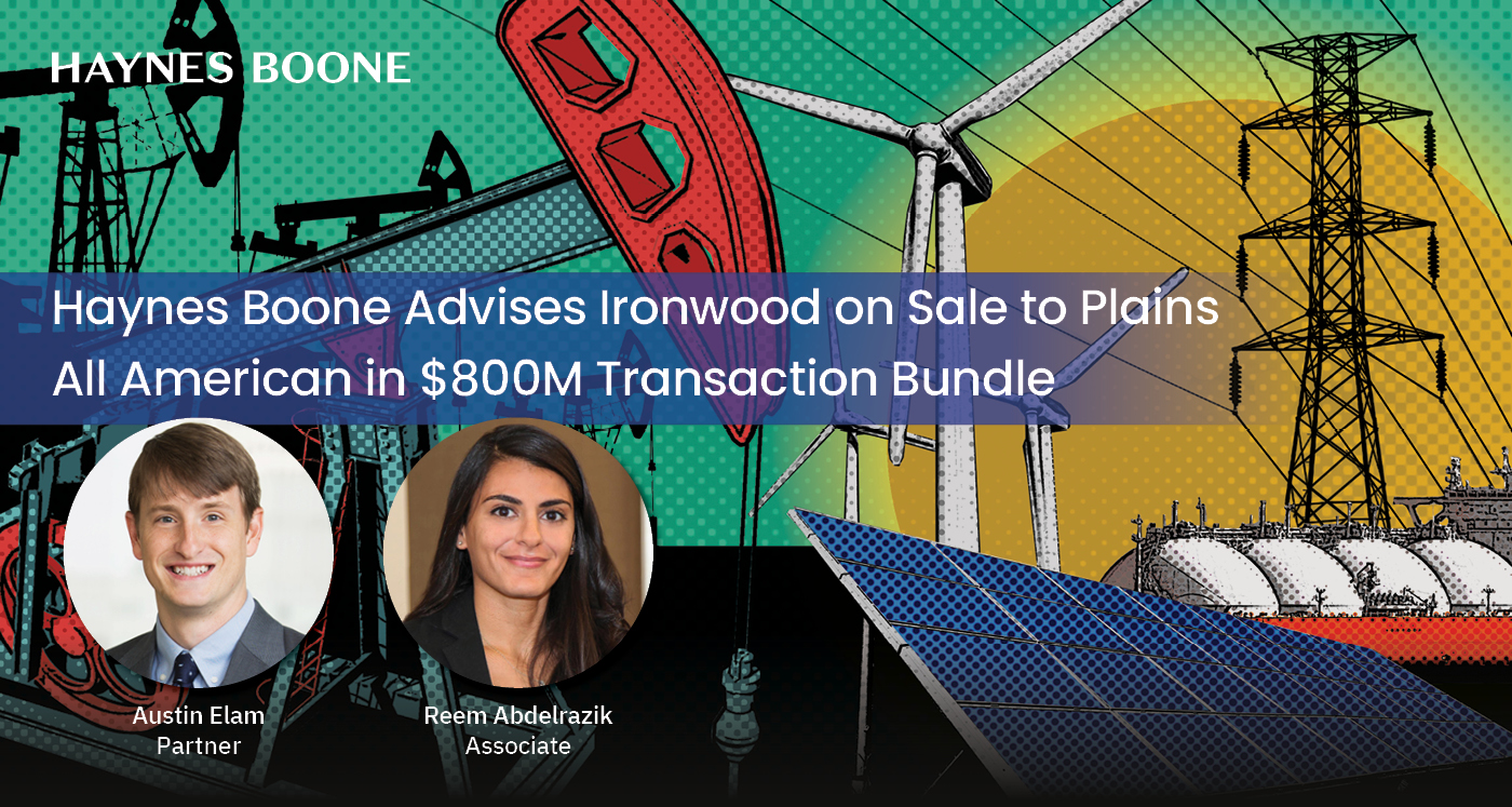 Haynes Boone Advises Ironwood on Sale to Plains All American in $800M Transaction Bundle | News ...