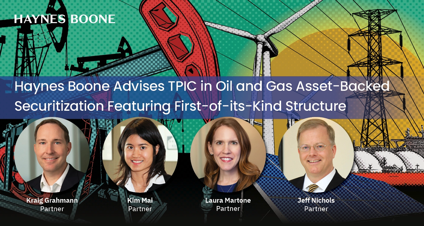 Haynes Boone Advises TPIC in Oil and Gas Asset-Backed Securitization ...